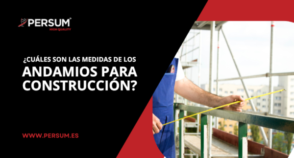 ¿Cuáles son las medidas de los andamios para construcción?